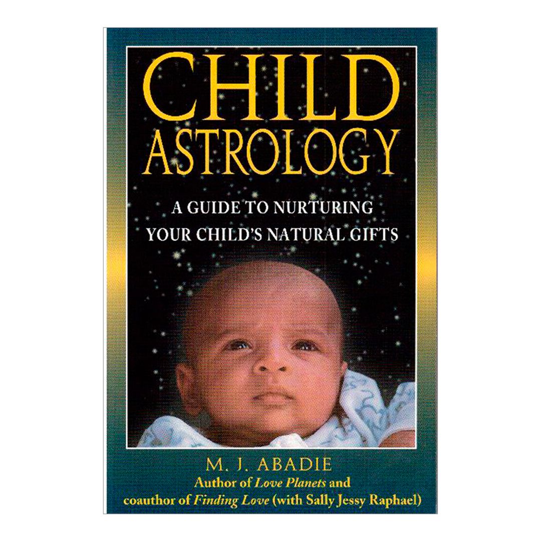 Child Astrology. A Guide to Nurturing Your Child's Natural Gifs ...