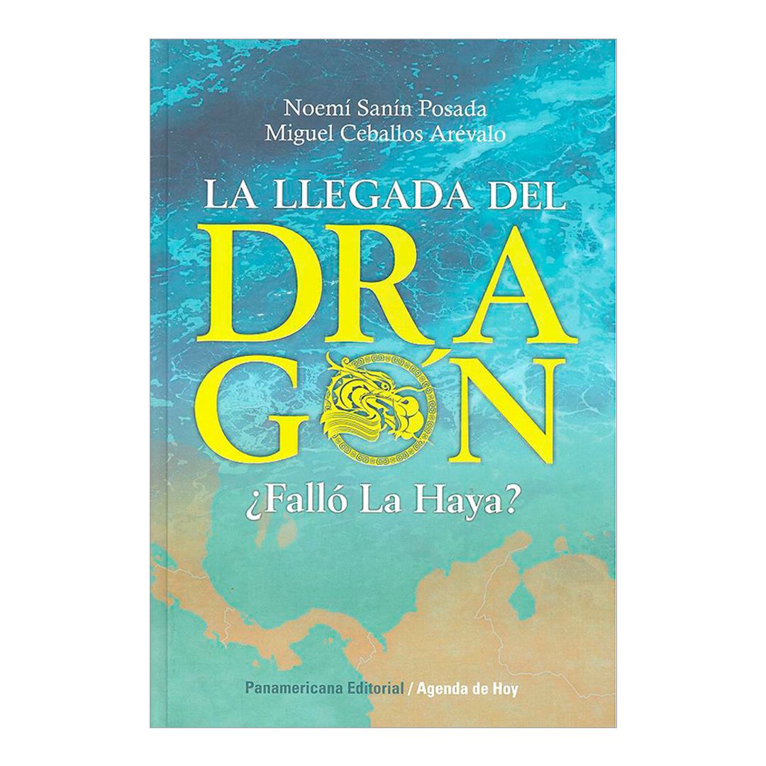La llegada del Dragón. ¿Falló la Haya? - Panamericana