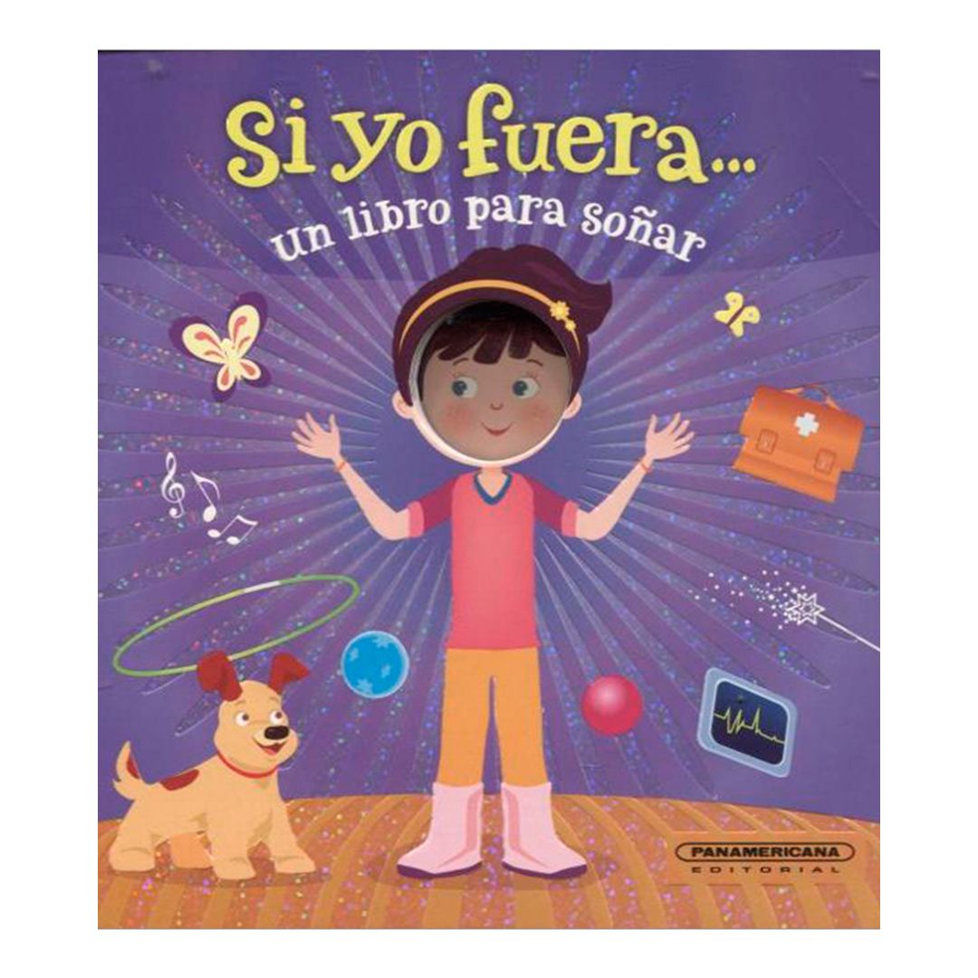 Si yo fuera... Un libro para soñar - Panamericana